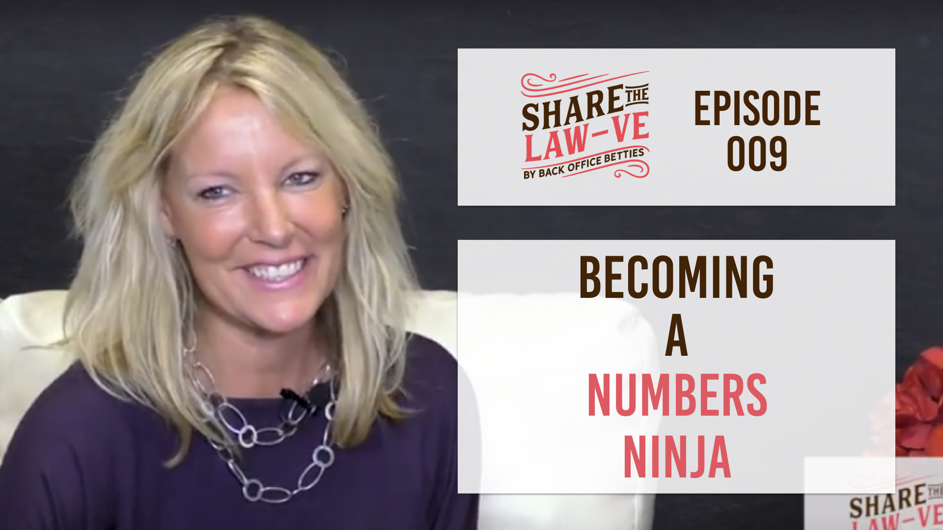 Share the Law-ve | Episode 009: Becoming a Numbers Ninja